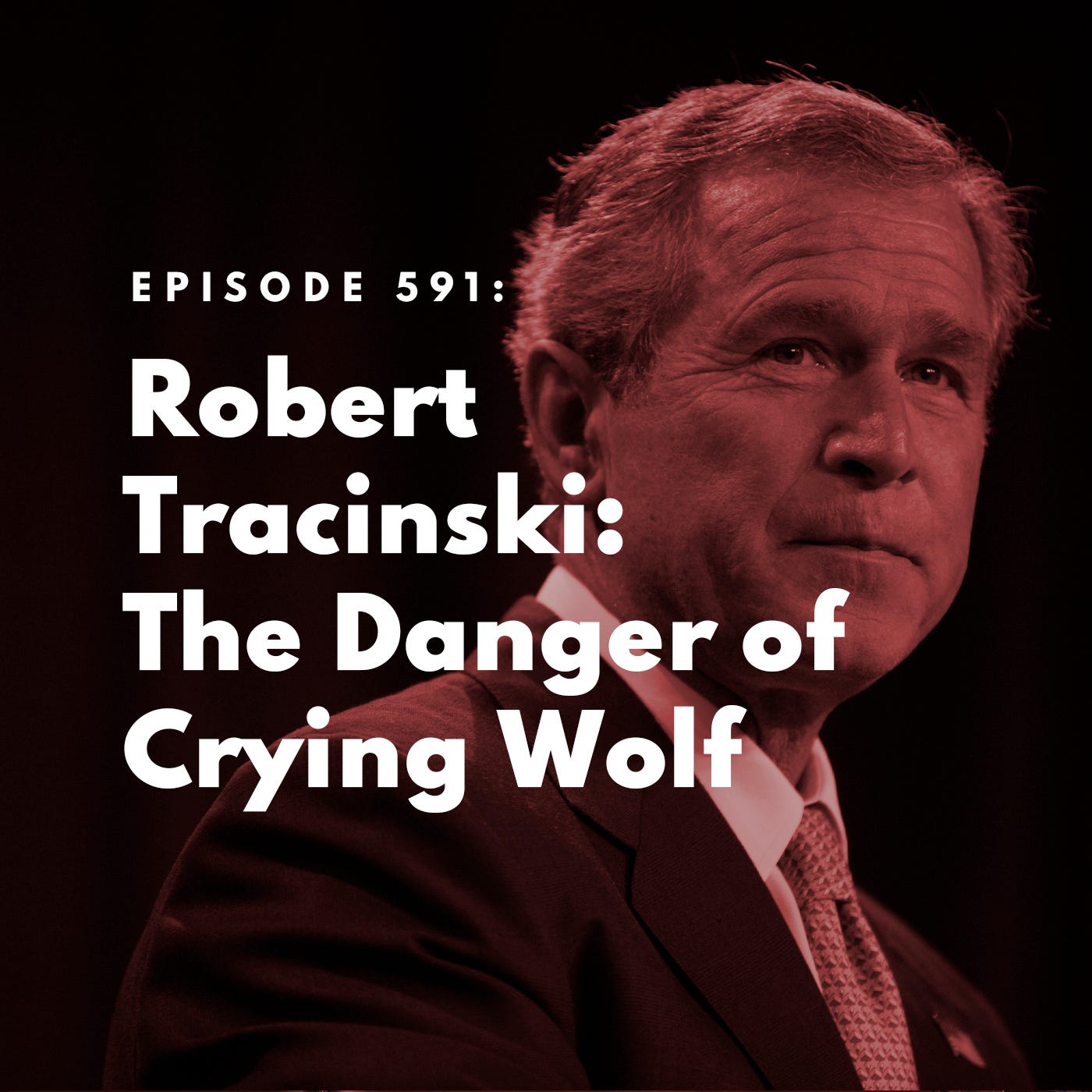 Robert Tracinski: The Danger of Crying Wolf