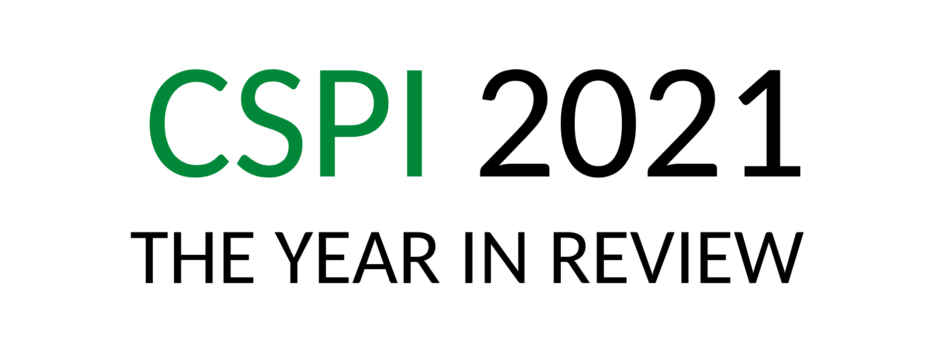 CSPI 2021: The Year in Review - by CSPI