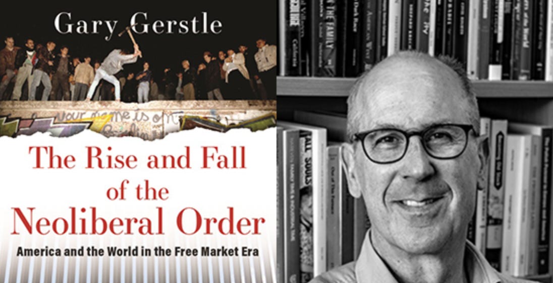On Gerstle’s “Þe Rise & Fall of þe New Deal & Neoliberal Orders”