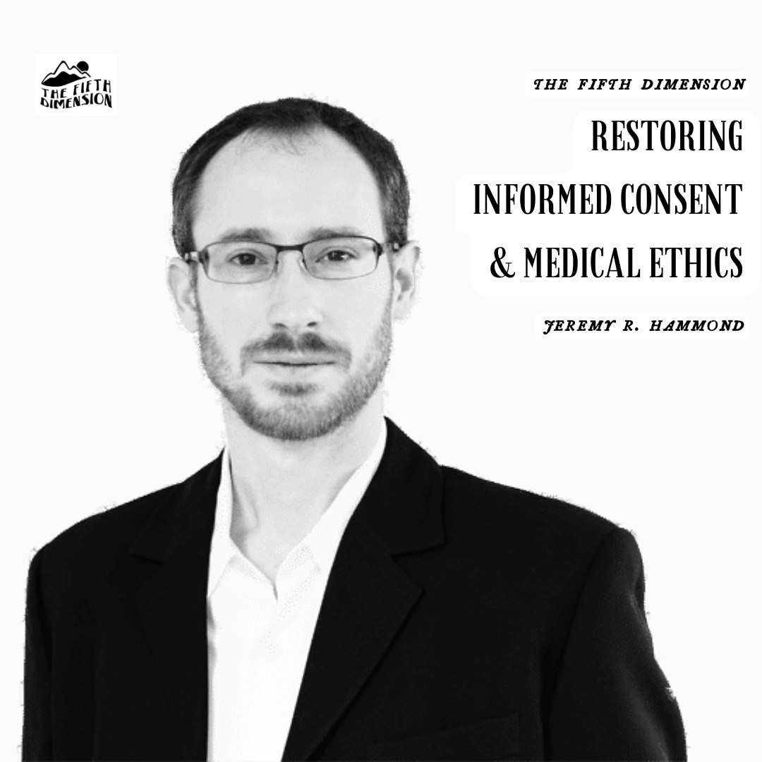 New Podcast: Jeremy R. Hammond - Restoring Informed Consent & Medical ...