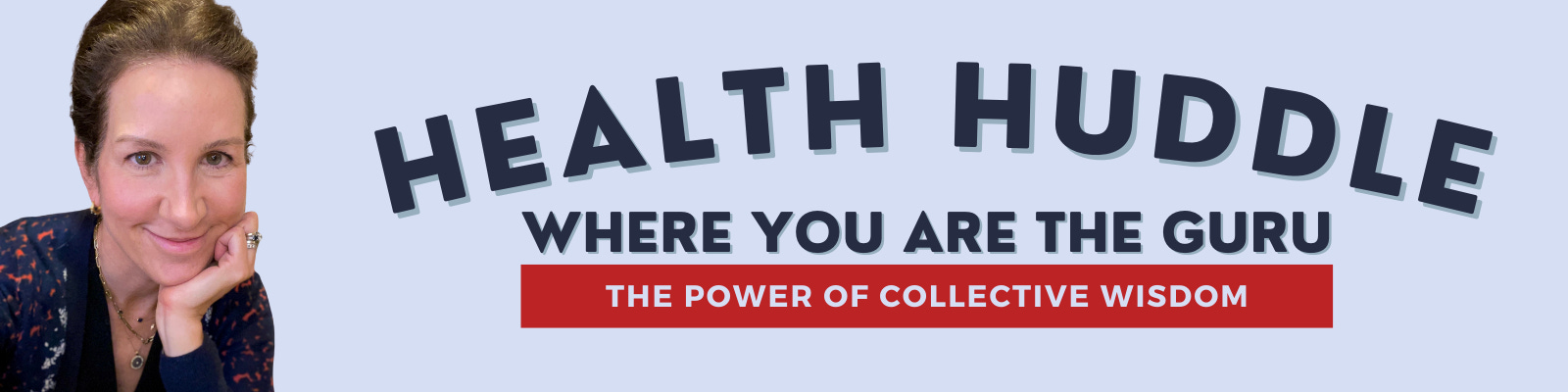 Welcome to Health Huddle! - by Dr. Lucy McBride