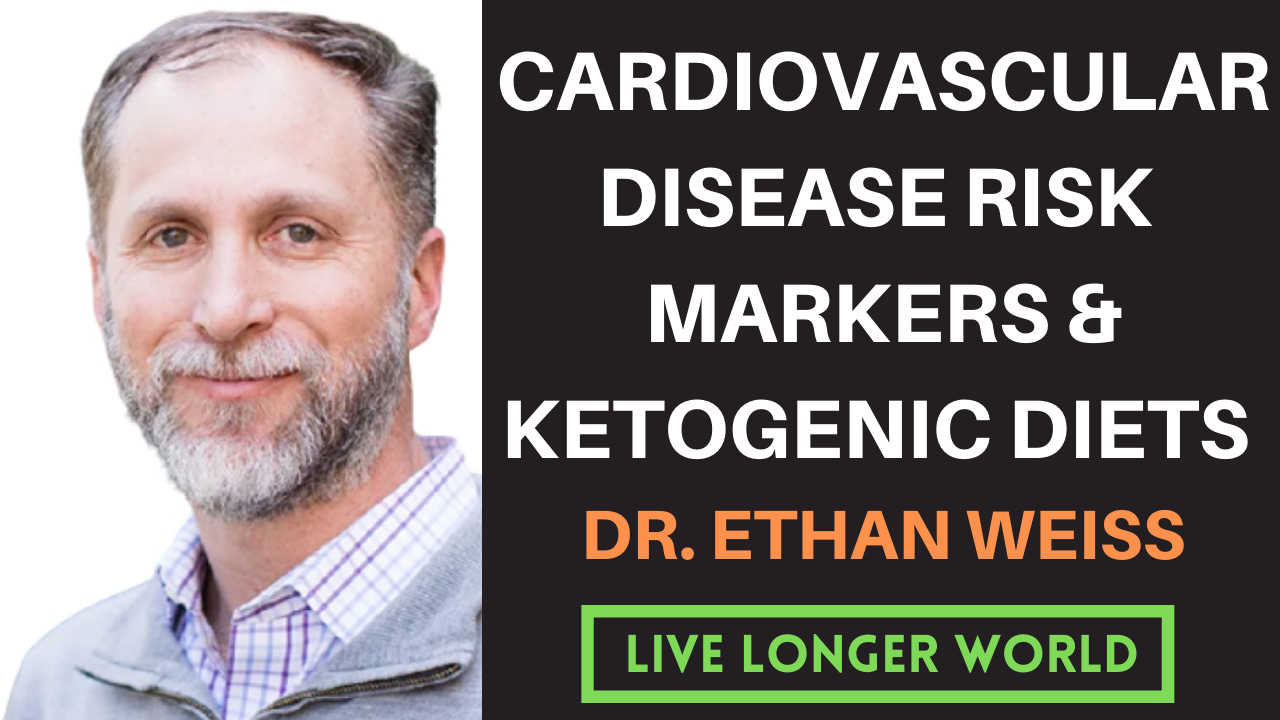 Cardiovascular Disease Risk Markers & Ketogenic Diets for Heart Health | Dr. Ethan Weiss