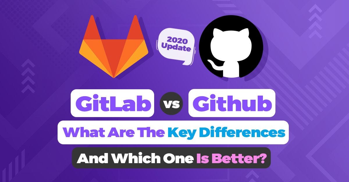 GitLab vs Github — What Are The Key Differences And Which One Is Better? [2020 Update]