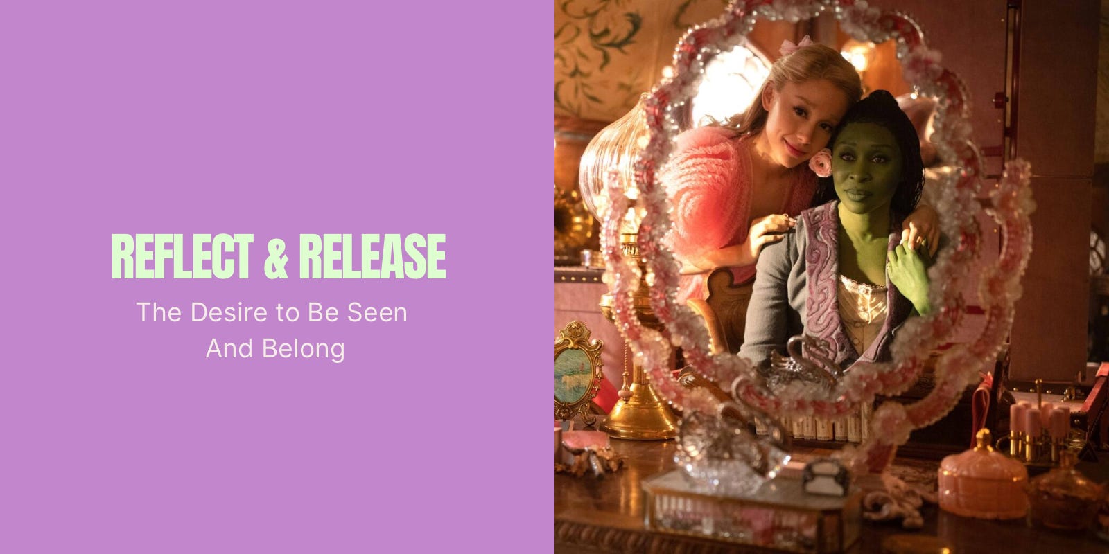 Reflect & Release: The Desire to Be Seen And Belong