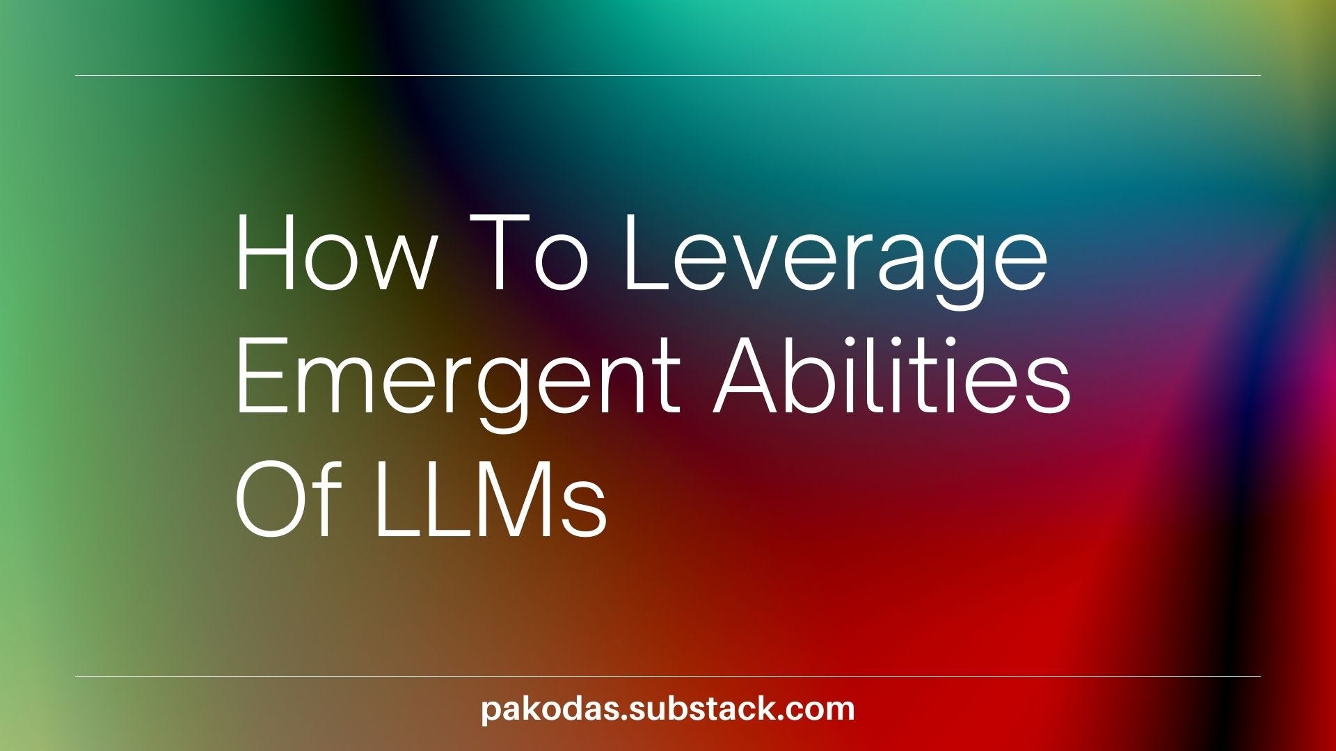 LLM Chronicles #2: How To Leverage Emergent Abilities Of LLMs