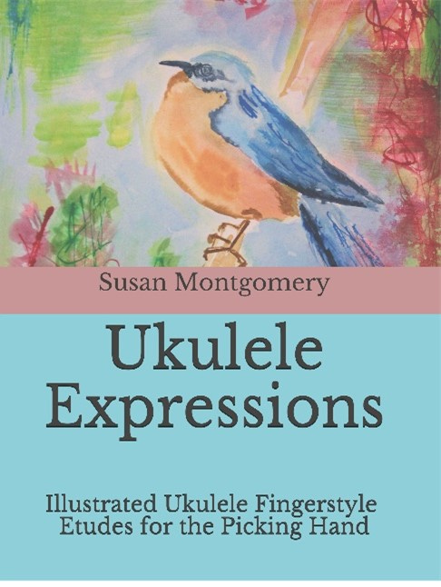 Ukulele Expressions is Now Available! - by Susan Montgomery