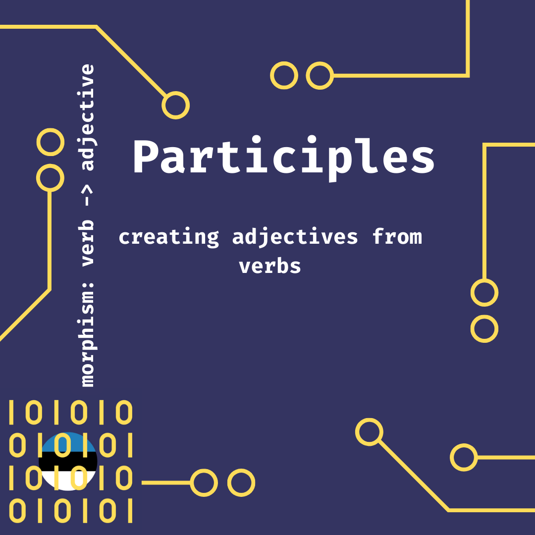 Grammar: how to turn verbs into adjectives