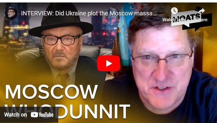 Did Ukraine plot the Moscow massacre? Scott Ritter sifts evidence