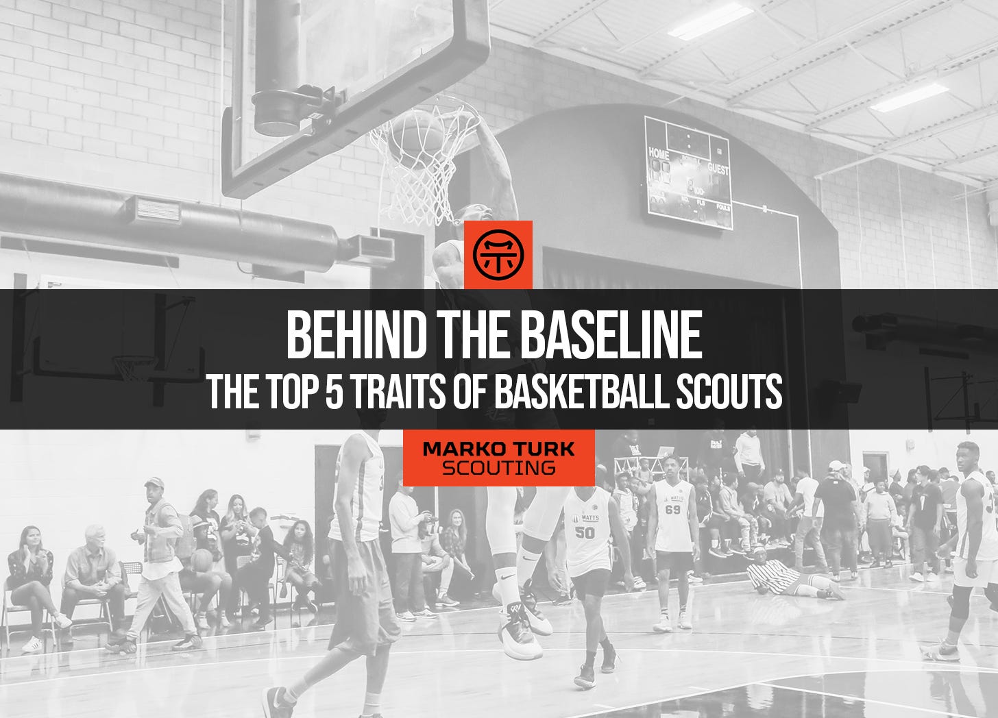 Behind the Baseline | The Top 5 Traits of Basketball Scouts