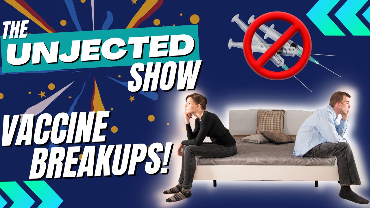 The Unjected Show #034 - Vaccine Breakups! Taking Your Calls - 8pm EST ...