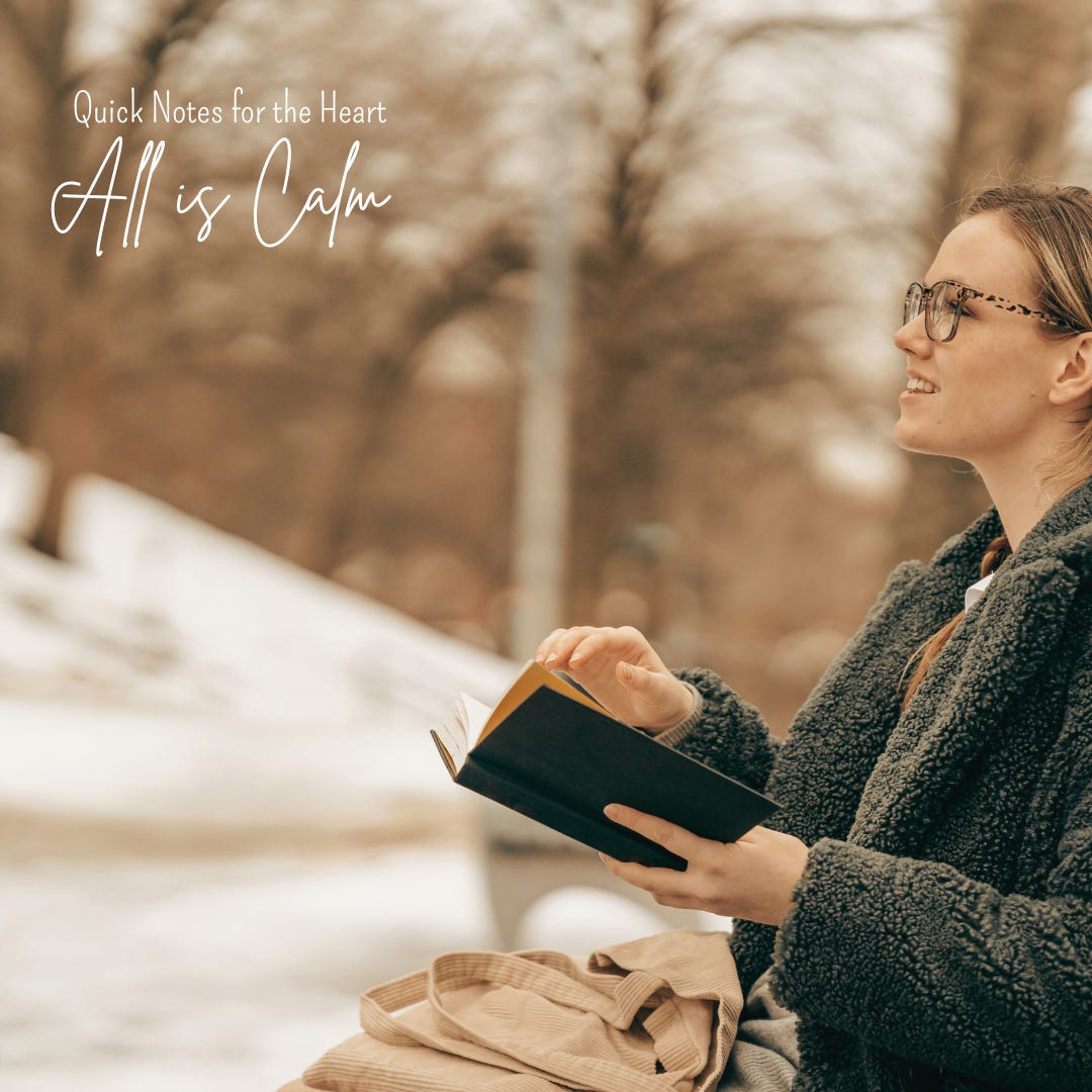 Quick Notes for the Heart: All if Calm Week Two