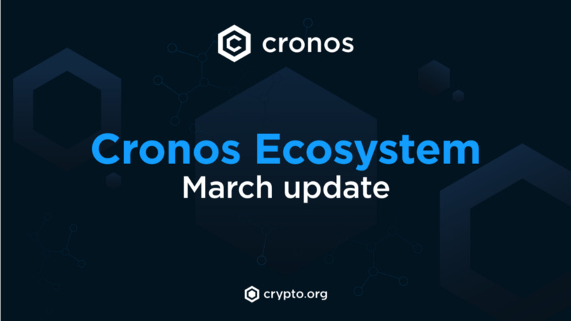 Cronos Ecosystem March Update - by Cronos Labs