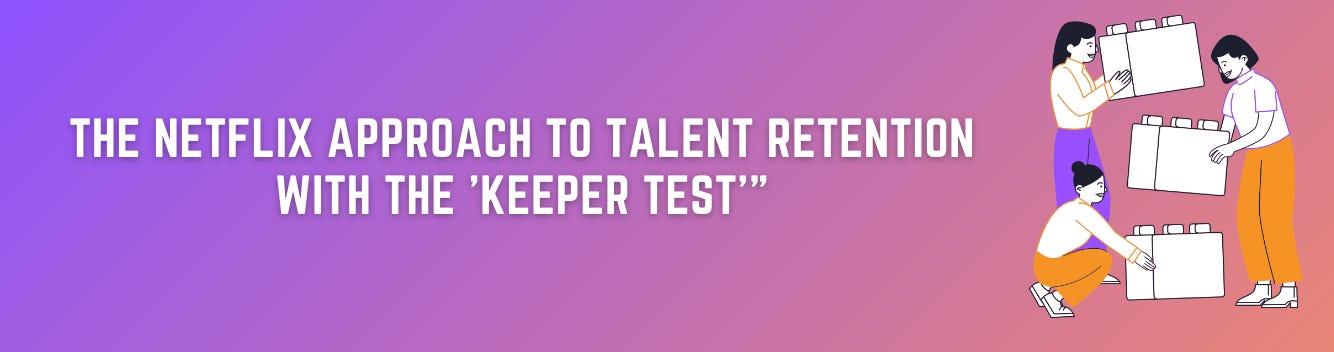 "Keeper Test": Netflix's Strategy for Employee Retention
