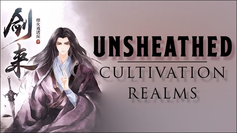 Unsheathed (Sword of Coming) Cultivation Realms