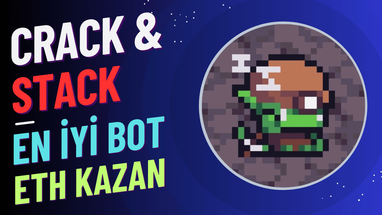 Crack & Stack Bot / Gördüğüm En İyi Bot / ETH Veriyor Daha Ne Olsun