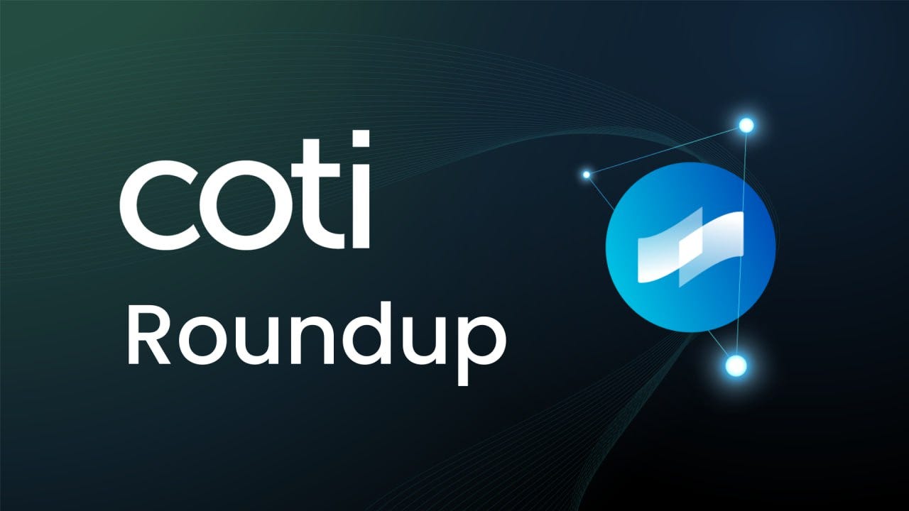 COTI Roundup - COTI’s Substack