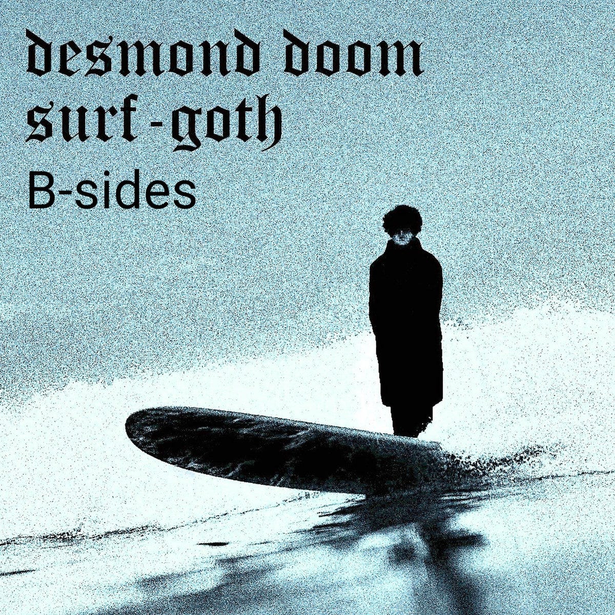 DESMOND DOOM - Surf-Goth B-Sides - Mick Mercer's Panache
