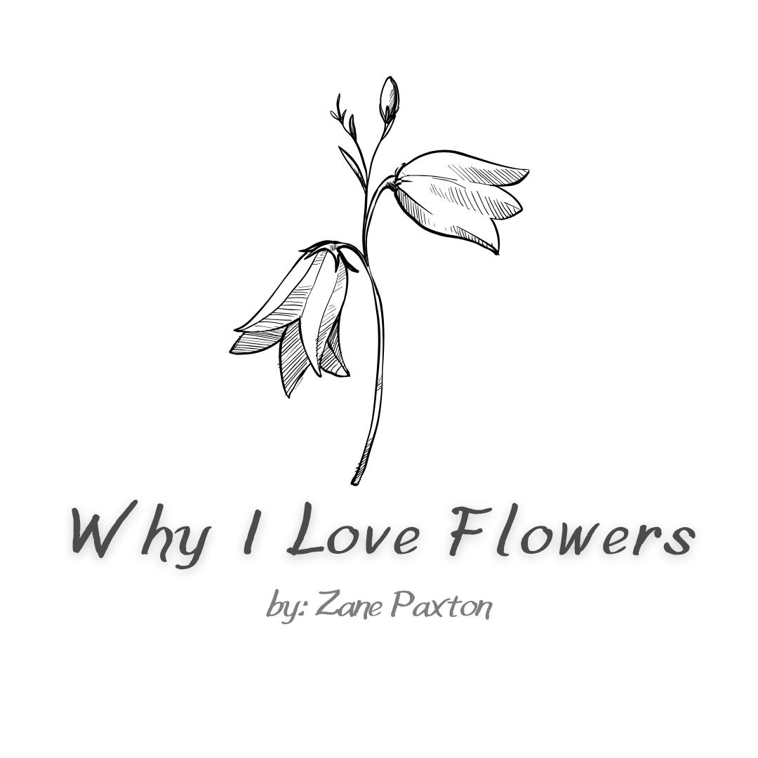 Why I love flowers - Zane Paxton's Poetry & Other Words