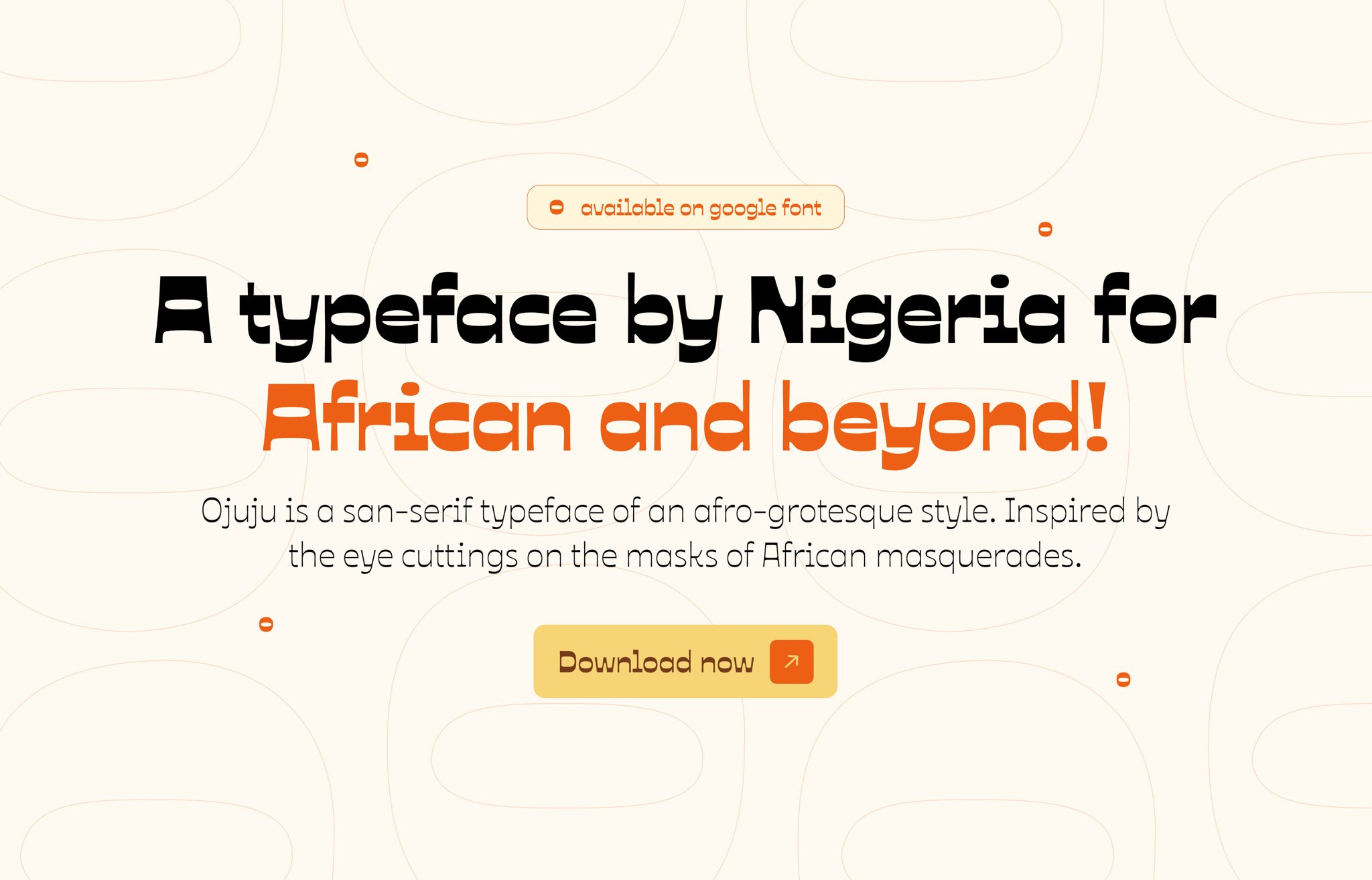 The Ojuju Typeface - An Afro-Grotesque Font by Chisaokwu Joboson