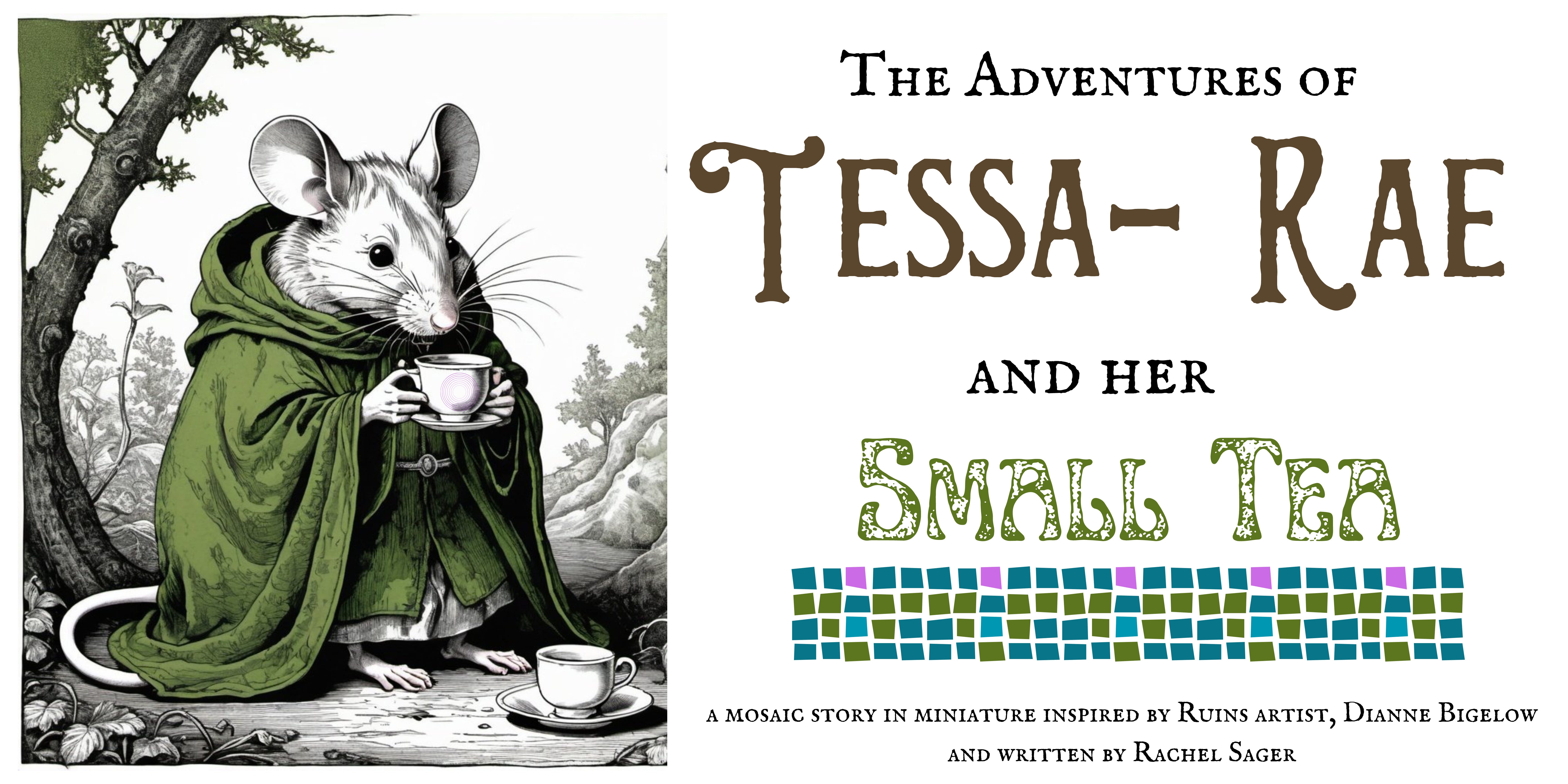 The Adventures of Tessa-Rae and her Small Tea