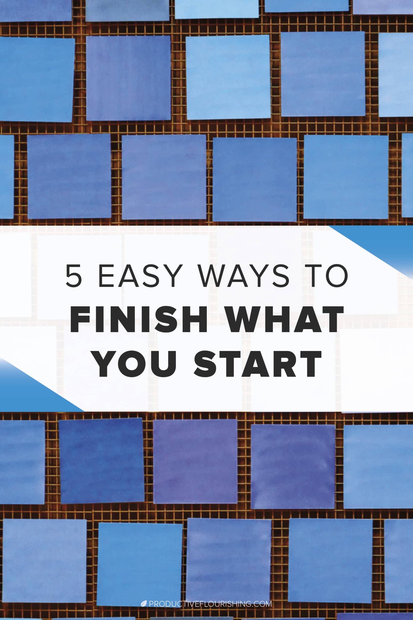 5 Ways to Resist Bright Shiny Object Syndrome and Finish What You Start