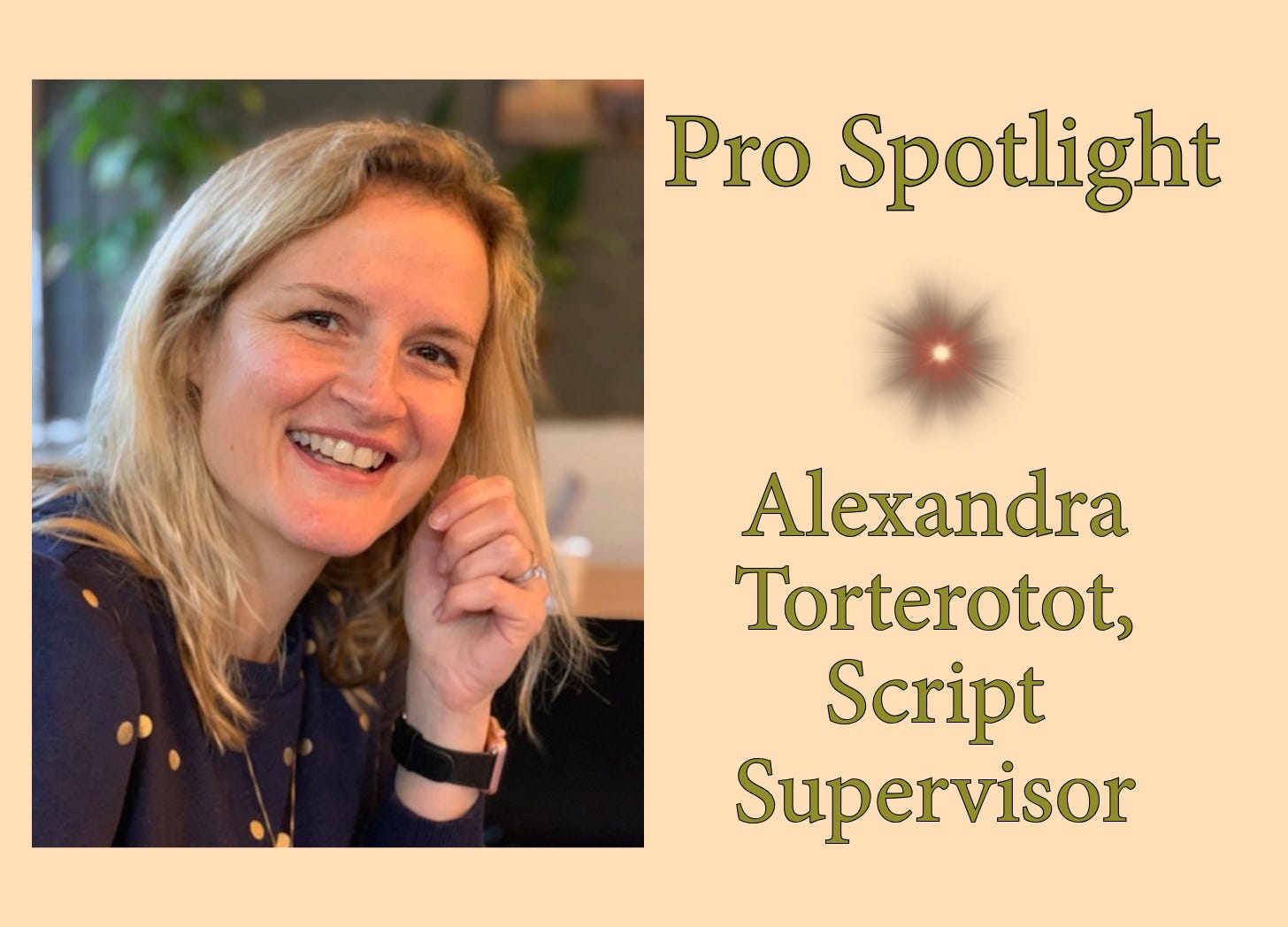 Meet Alexandra Torterotot, Script Supervisor