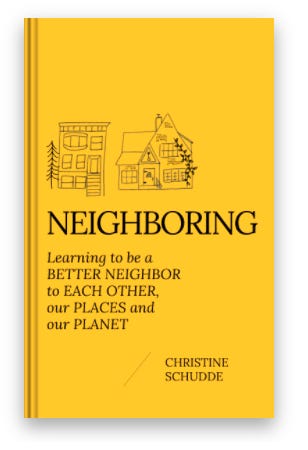 Neighboring: Learning to be a better neighbor to each other, our places ...