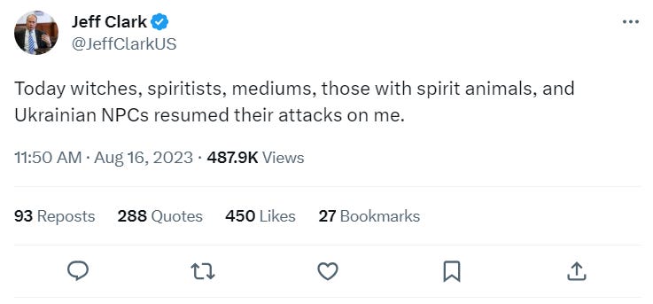 Indicted Bonkers Weirdo Jeffrey Clark Might Need A Policeman Or Grownup ...