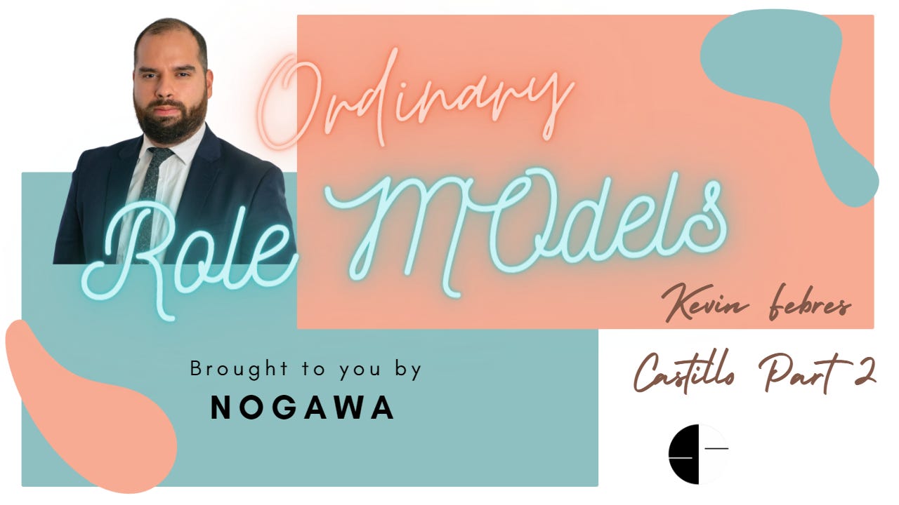 NOGAWA S3E34 Ordinary Role Models with Kevin Febres Castillo Part 2