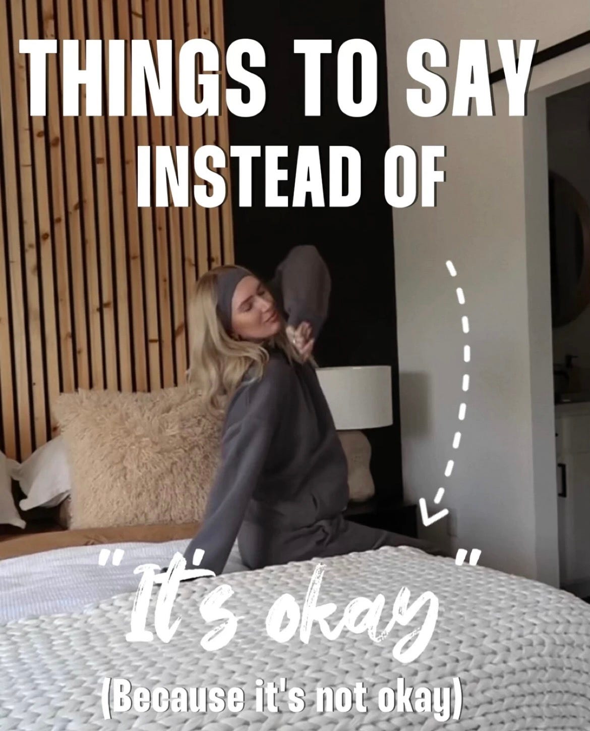 Things to say instead of ''it's okay''