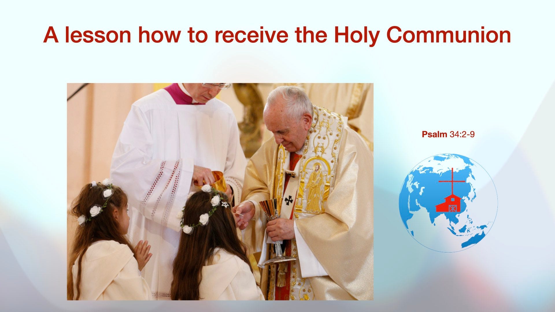 A lesson how to receive the Holy Communion