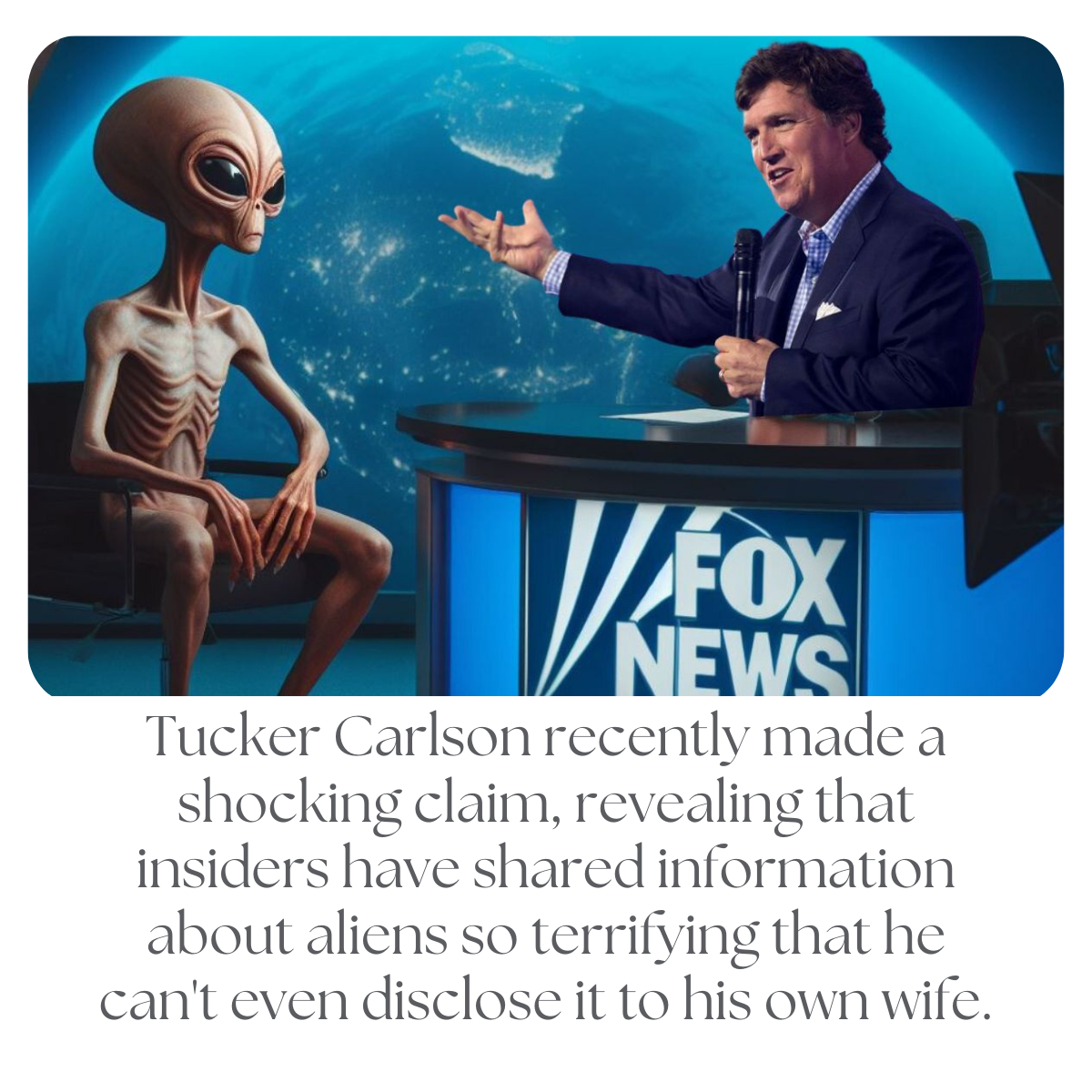 From News to Nightmares: Tucker Carlson's Startling Take on Aliens