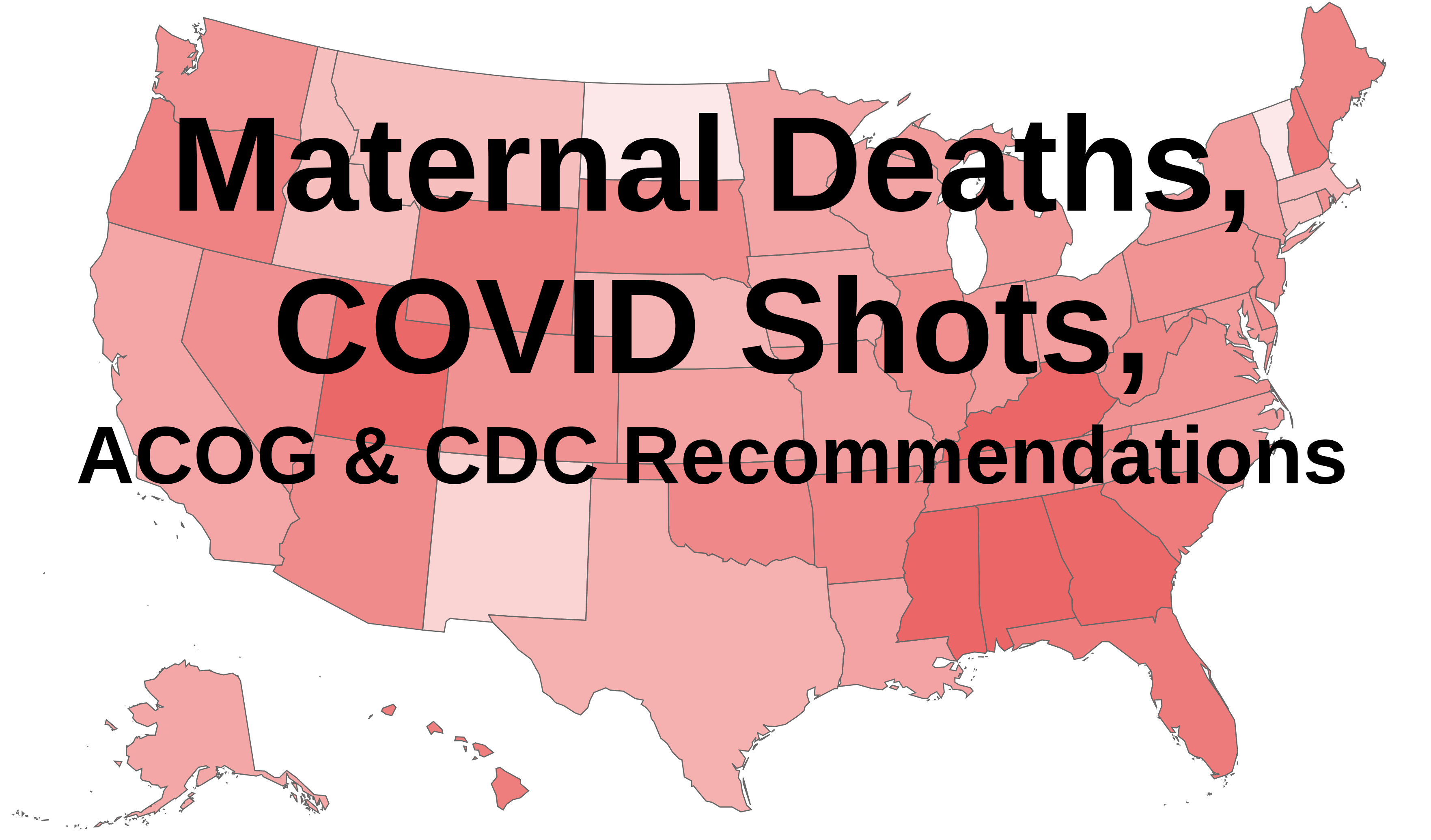 Maternal Deaths - COVID Shots - ACOG & CDC Recommendations