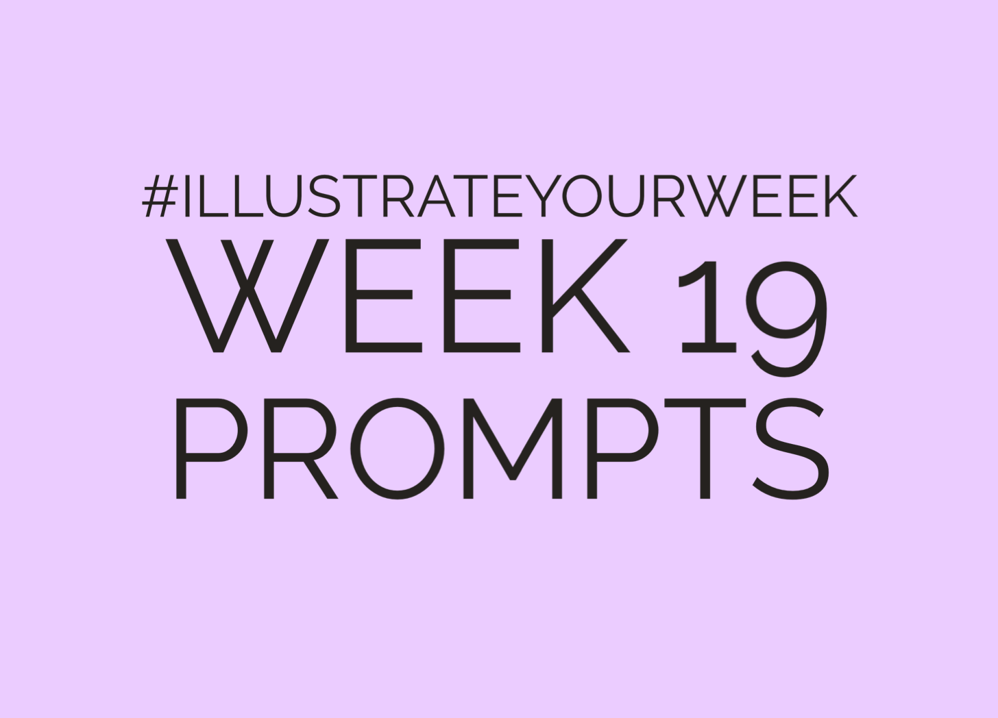 Week 19 Prompts for Illustrate Your Week 2023