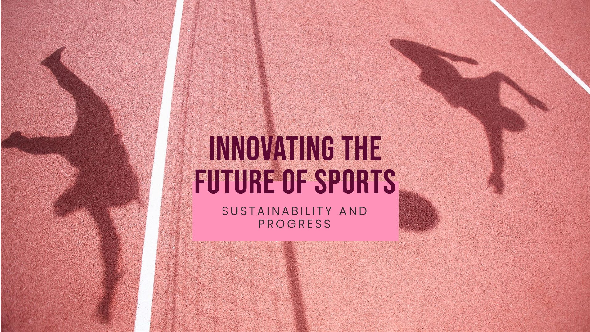 Shaping the Future of Sports through Innovation and Sustainability
