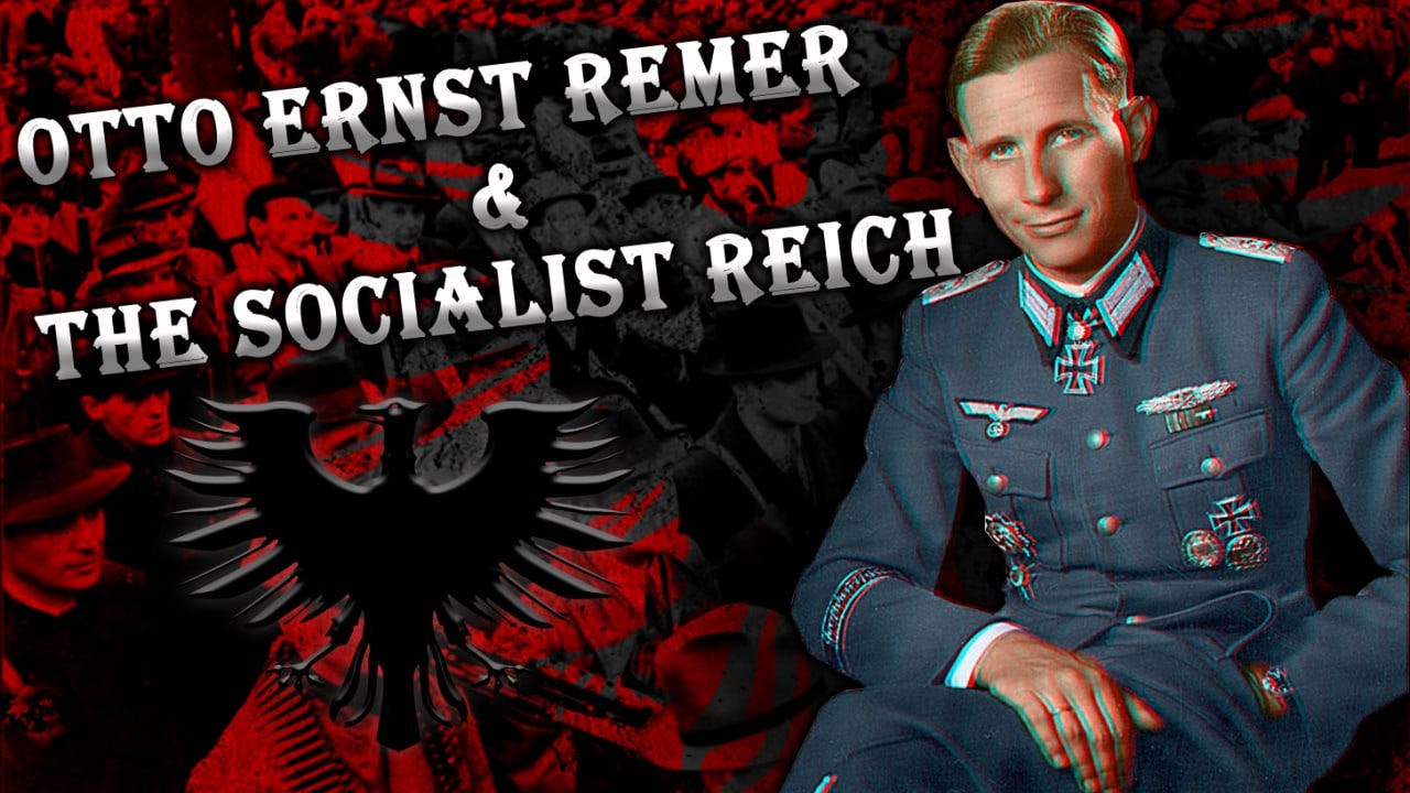 Otto Ernst Remer and The Socialist Reich