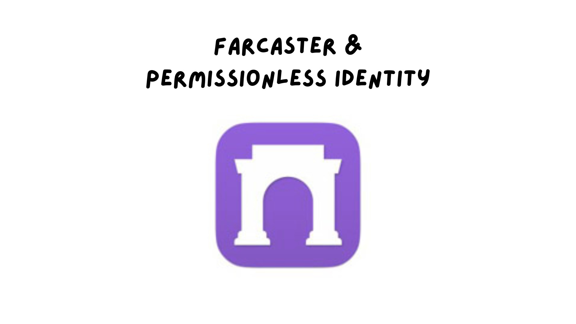 Farcaster: An Example of Permissionless Identity