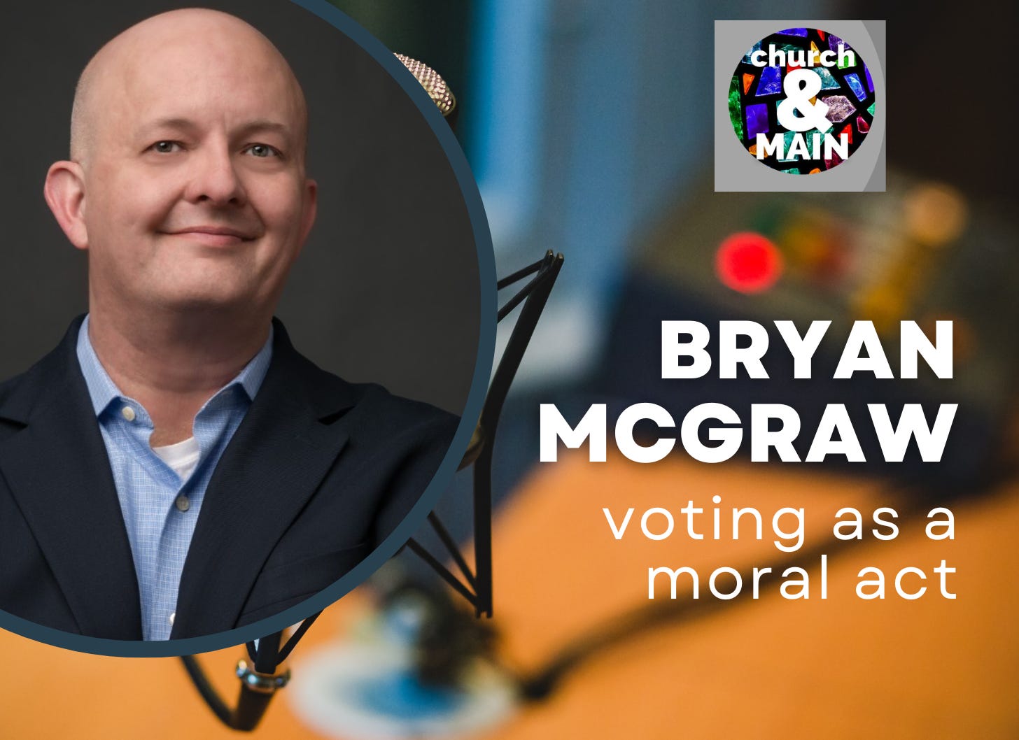 Episode 176: Voting as a Moral Act with Bryan McGraw