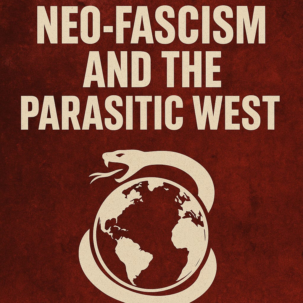 NEO-FASCISM AND THE PARASITIC WEST - Velian Krav