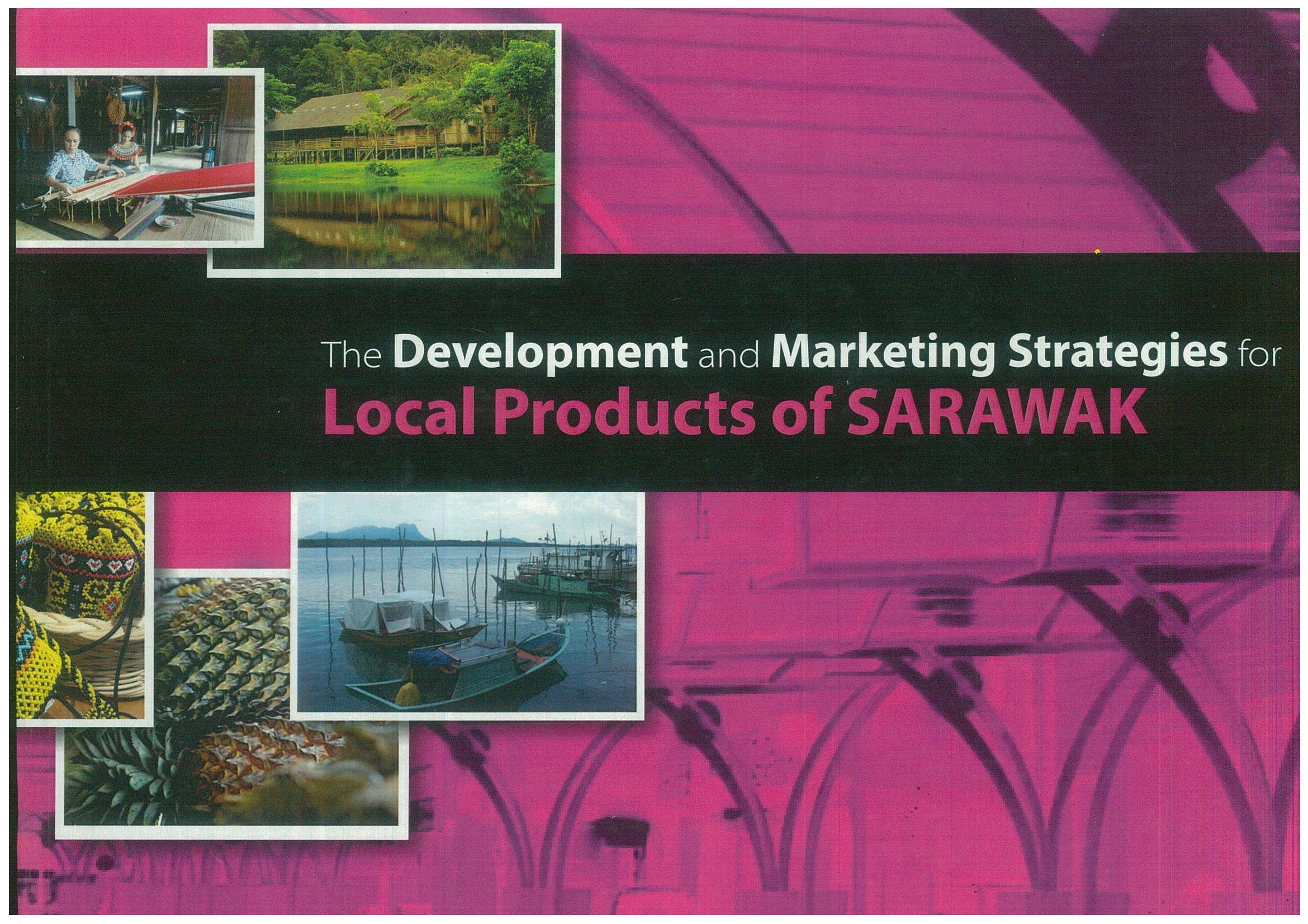Development and Marketing Strategies for Local Products of Sarawak