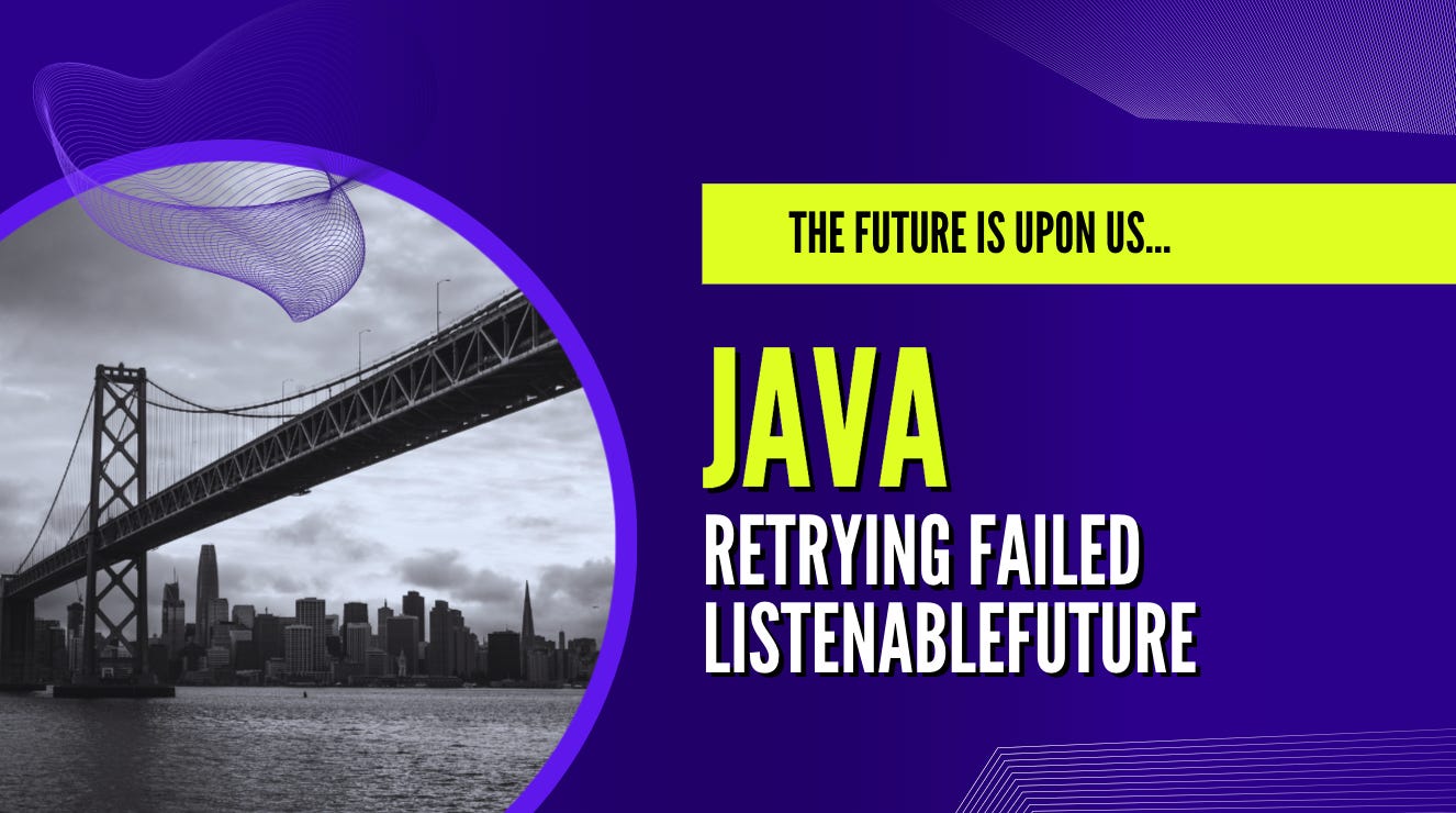 Retrying failed ListenableFuture - by Jakub Slys 🎖️ Retrying failed ListenableFuture - by Jakub Slys 🎖️