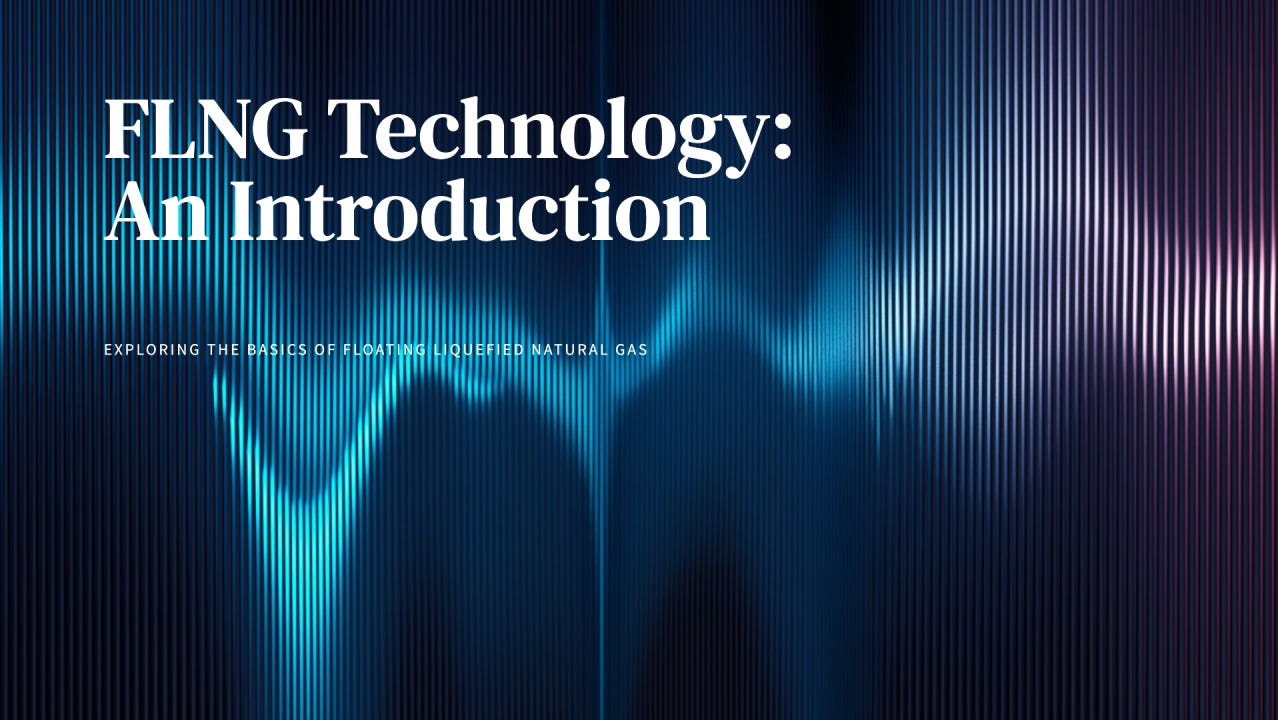 An Introduction to FLNG Technology - by Rodrigo Sandoval An Introduction to FLNG Technology - by Rodrigo Sandoval