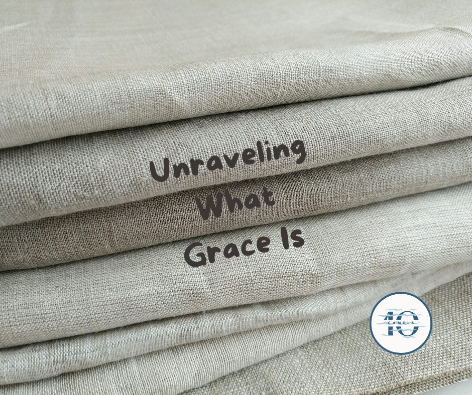 Unraveling What Grace Is - by 10 Camels