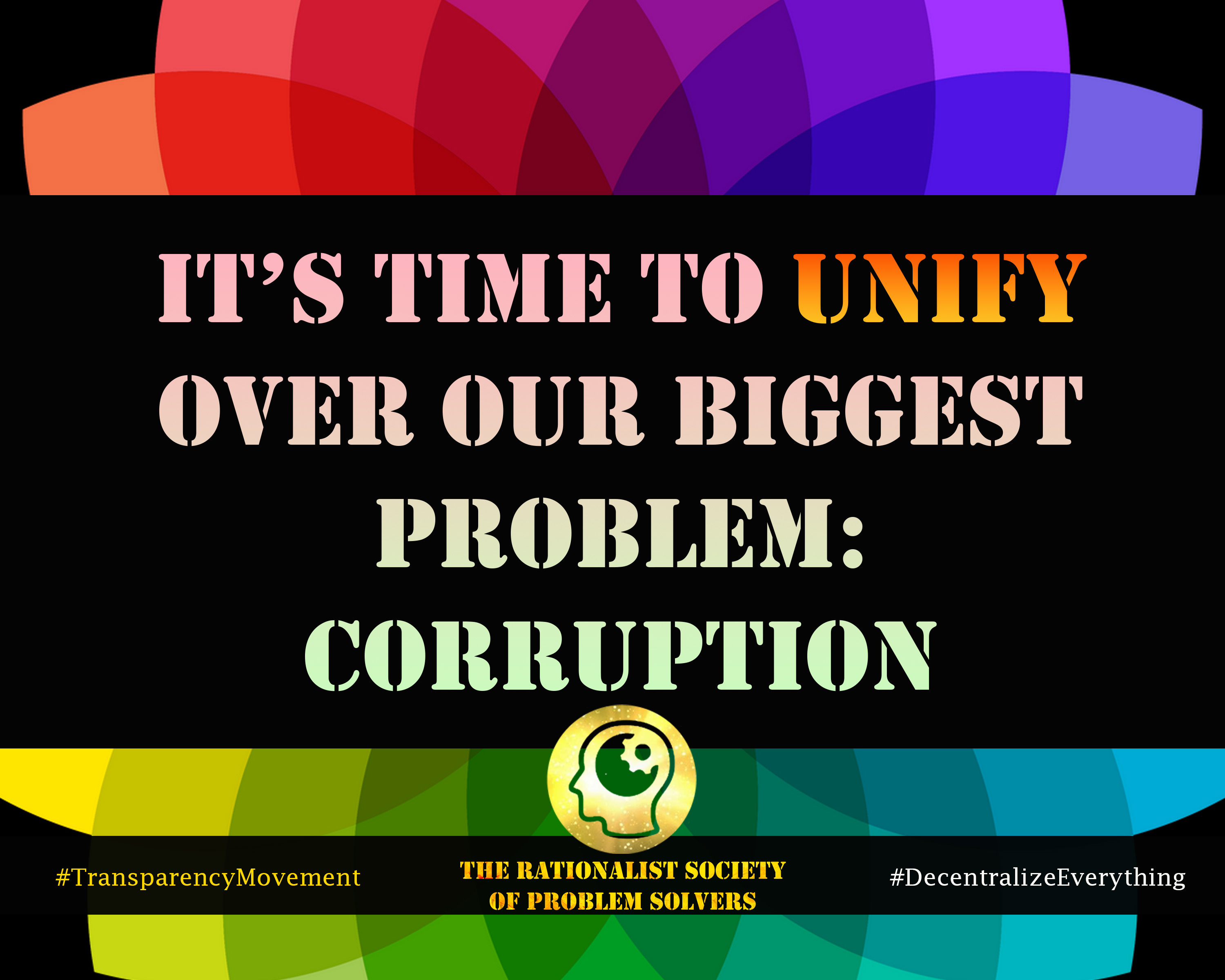 Let's UNIFY Over Our Biggest Problem: CORRUPTION