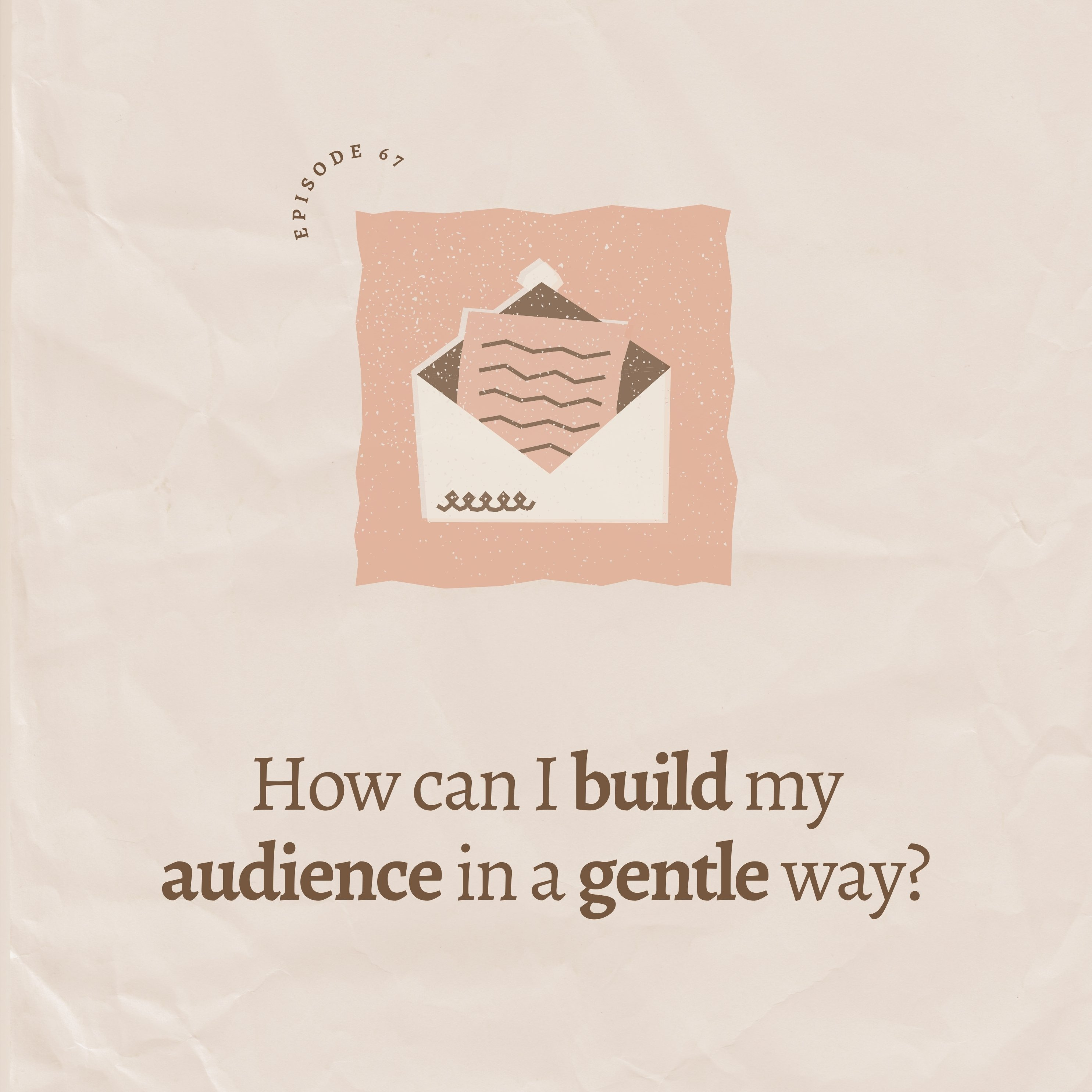 How can I build my audience in a gentle way?