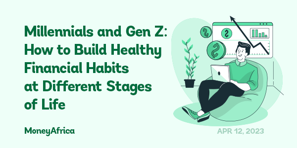 Millennials and Gen Z: How to Build Healthy Financial Habits at ...