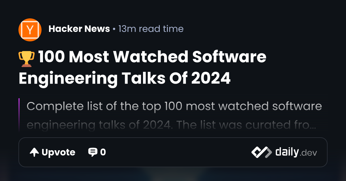 2024 年度最受欢迎的软件工程演讲：哪些现场最具吸引力？ - by Hacker News Recap 中文日报