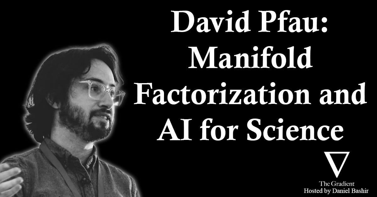 David Pfau: Manifold Learning and AI for Science