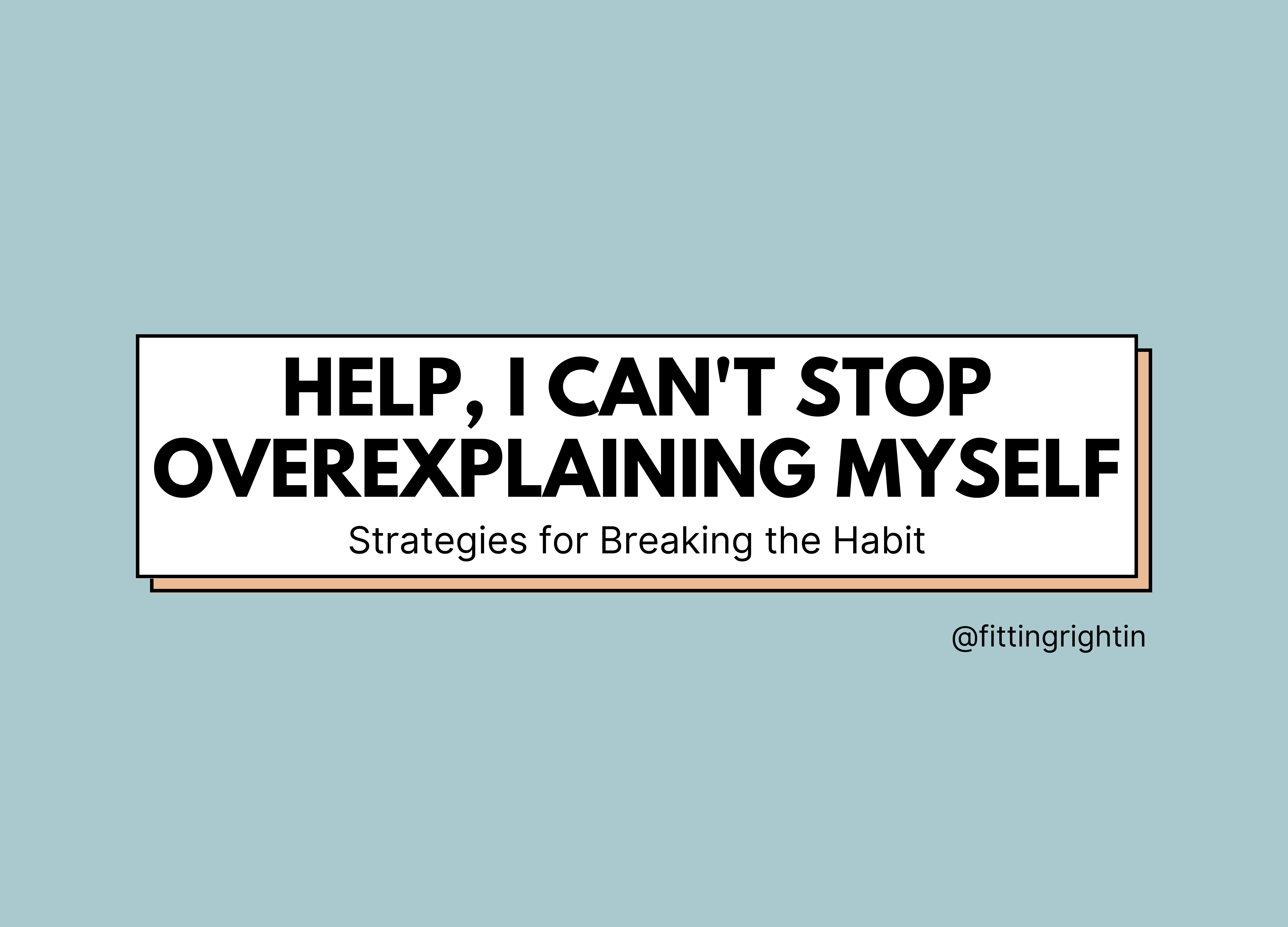 Help, I Can't Stop Overexplaining Myself - by Klara Kernig
