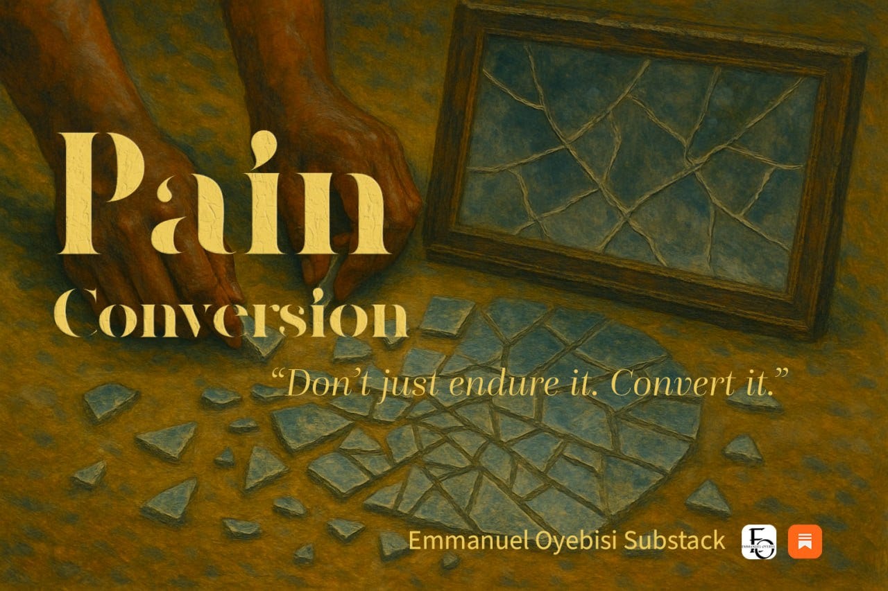 PAIN CONVERSION - by Emmanuel Oyebisi